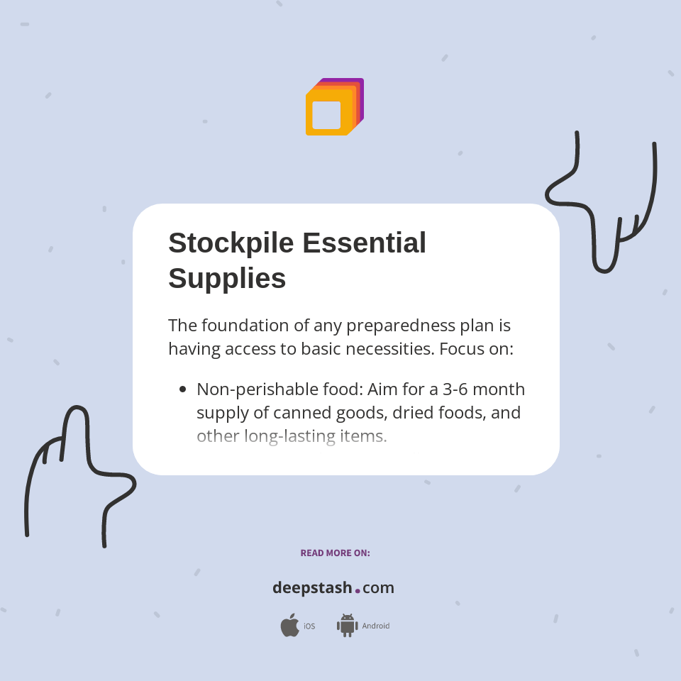 Stockpile Essential Supplies - Deepstash