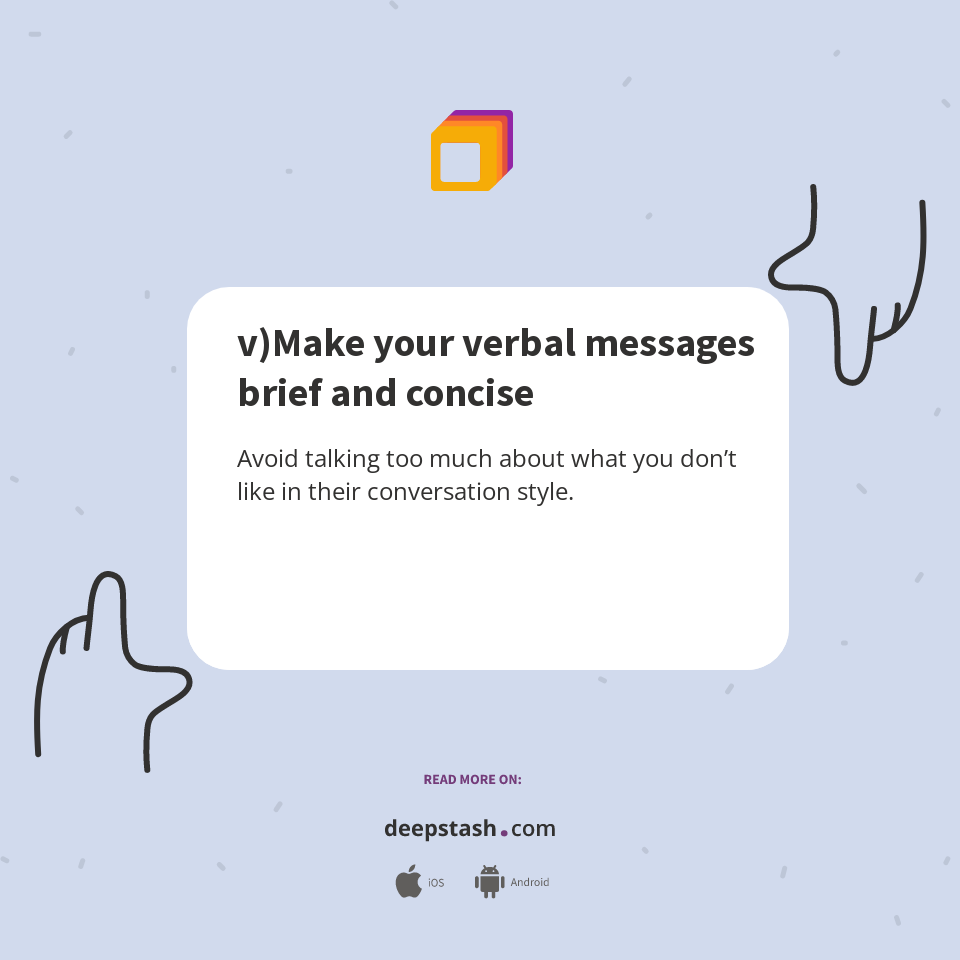 v)Make your verbal messages brief and concise - Deepstash