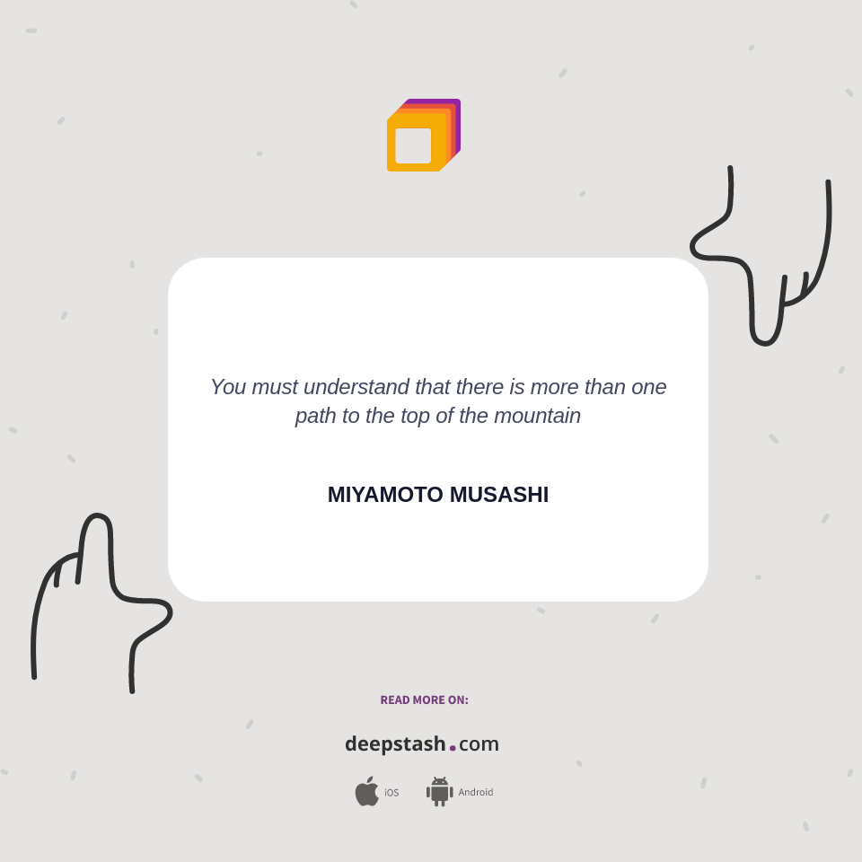 Quote by MIYAMOTO MUSASHI - Deepstash