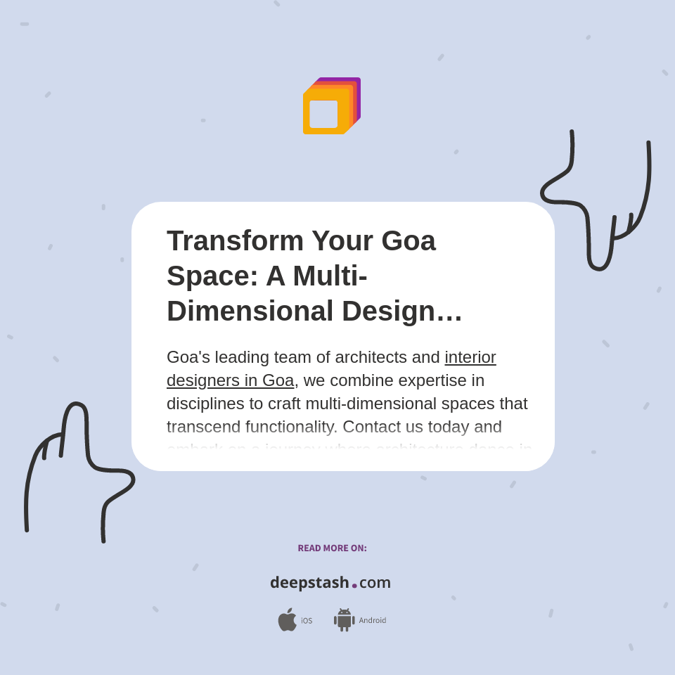 Transform Your Goa Space: A Multi-Dimensional Design Experience - Deepstash