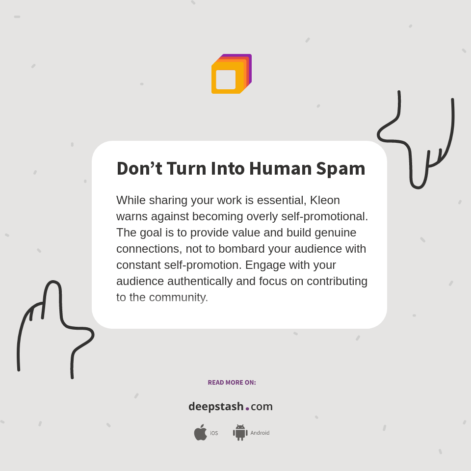 Don’t Turn Into Human Spam - Deepstash