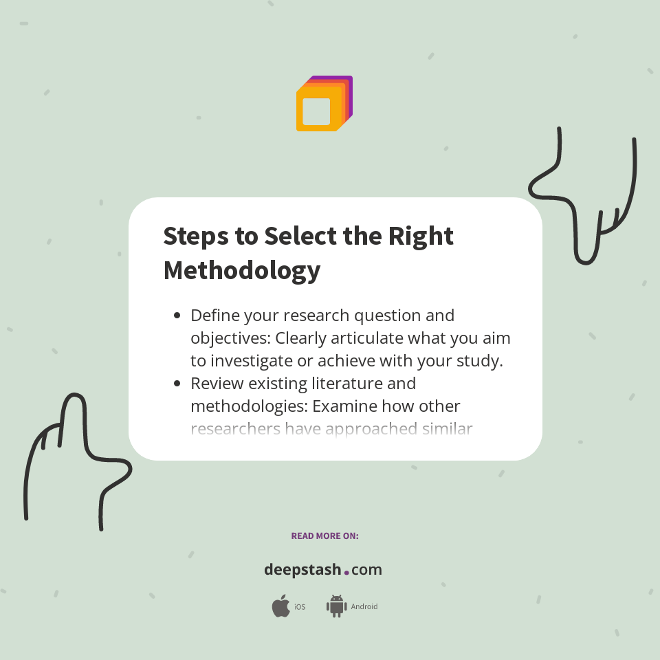 Steps to Select the Right Methodology - Deepstash