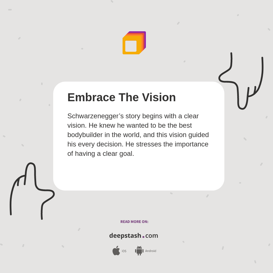 Embrace The Vision - Deepstash