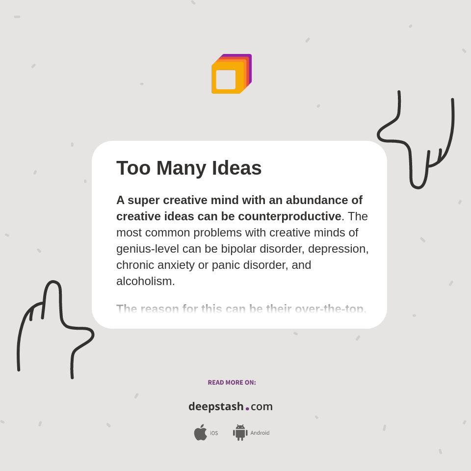 Too Many Ideas - Deepstash