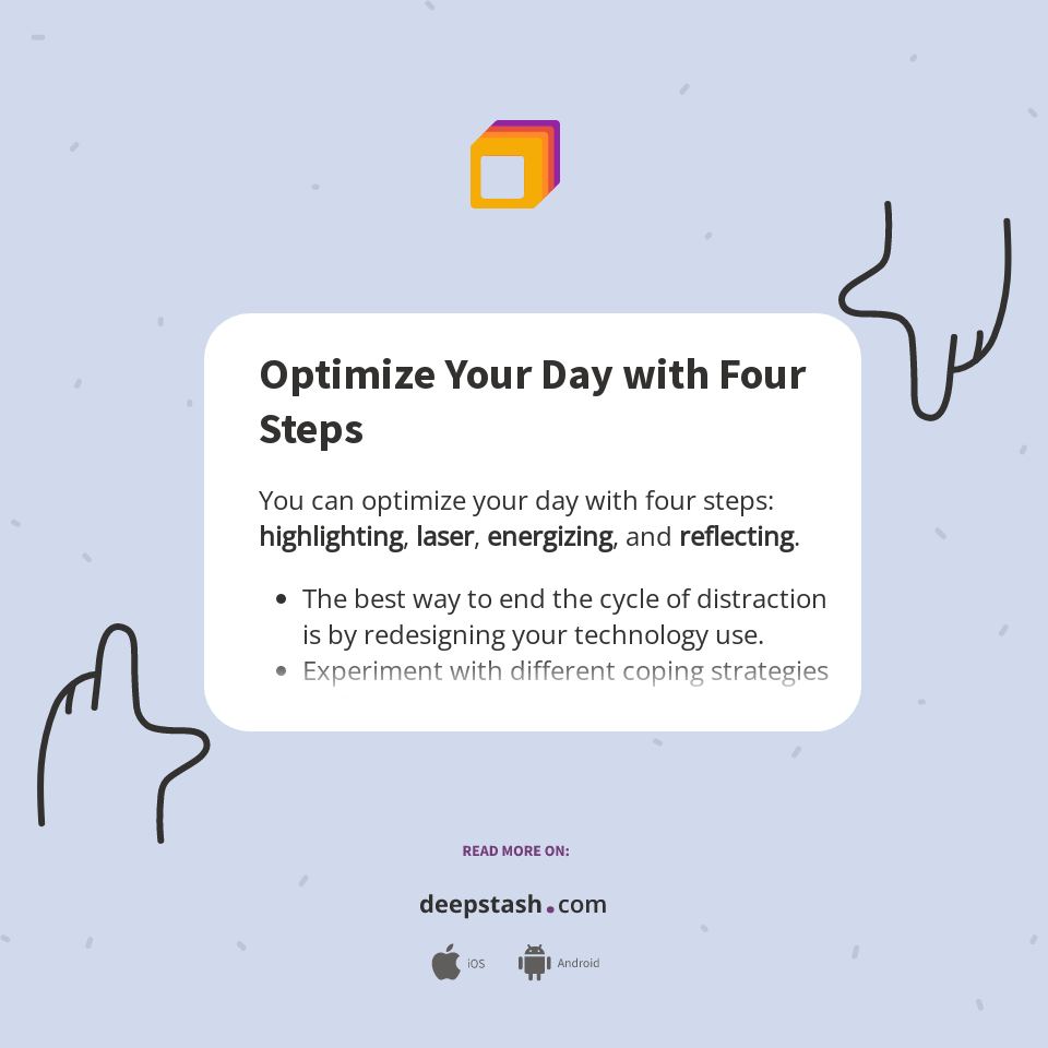 Optimize Your Day with Four Steps - Deepstash