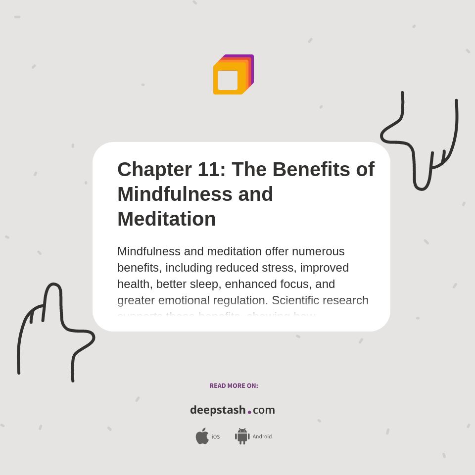 Chapter 11: The Benefits of Mindfulness and Meditation - Deepstash