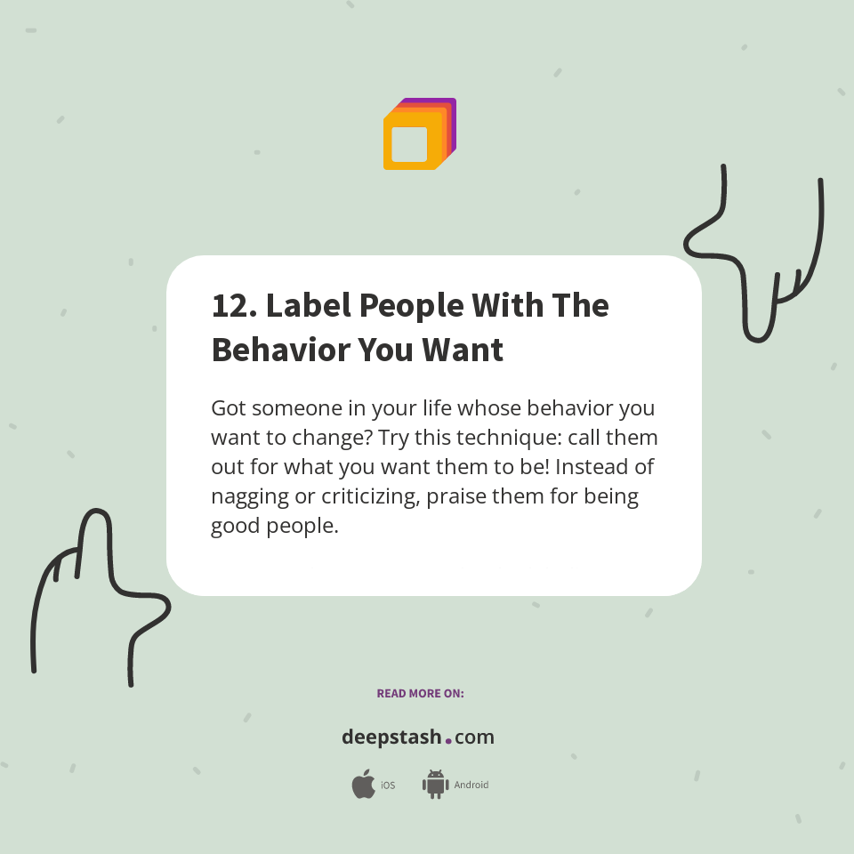 12. Label People With The Behavior You Want - Deepstash