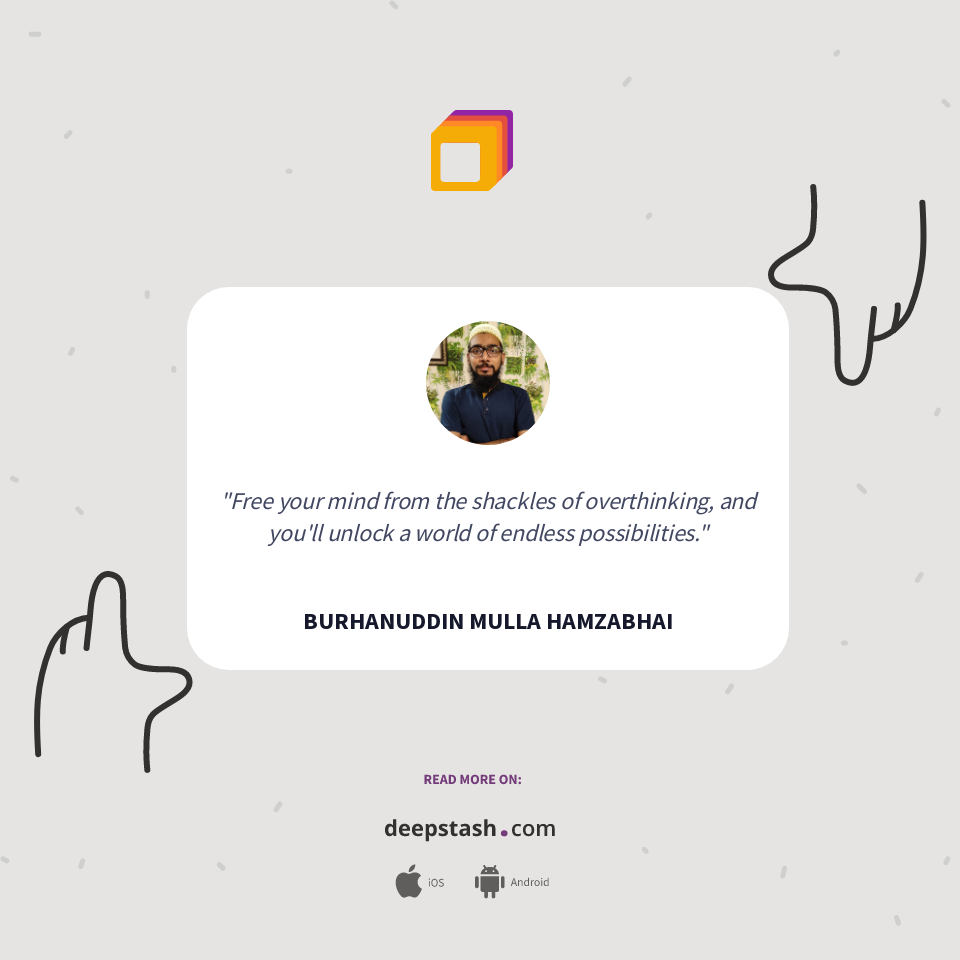 Quote by BURHANUDDIN MULLA HAMZABHAI - Deepstash