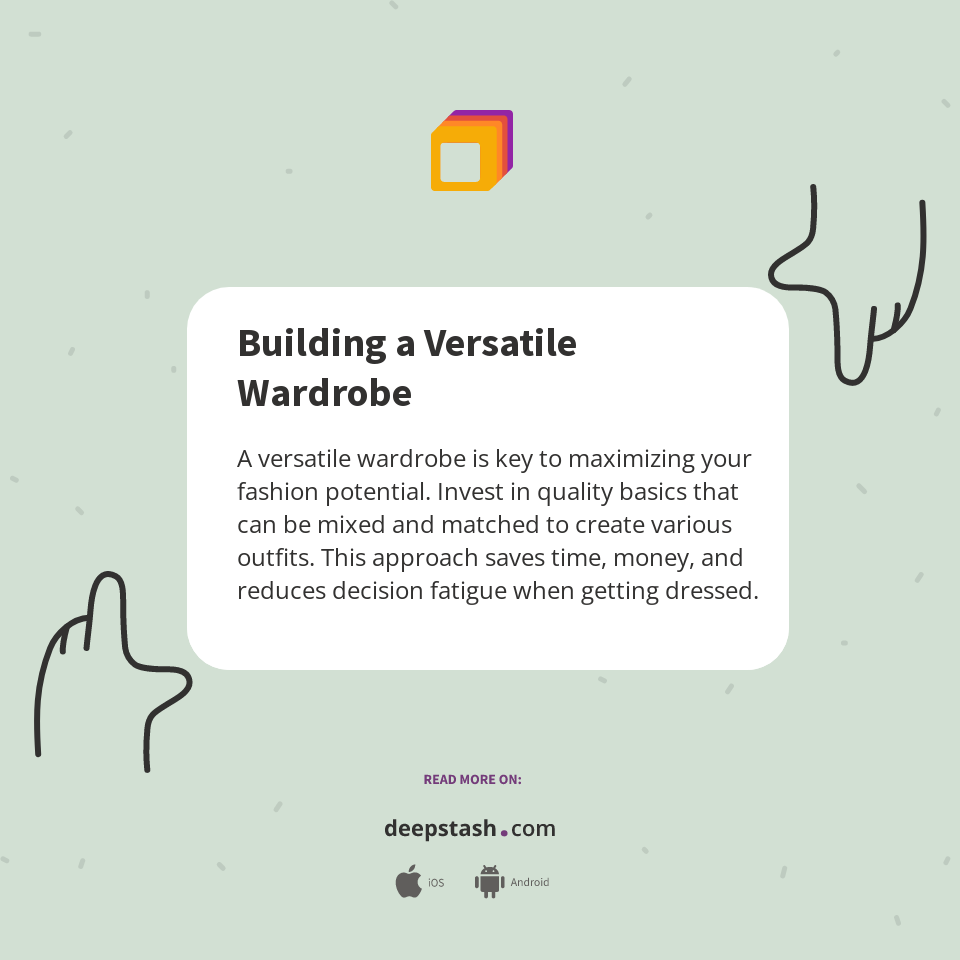 Building a Versatile Wardrobe - Deepstash