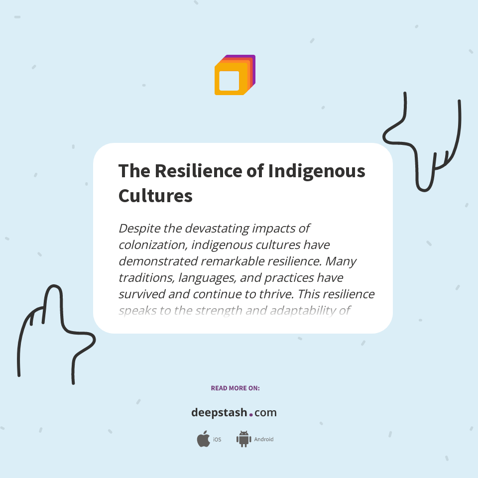 The Resilience of Indigenous Cultures - Deepstash