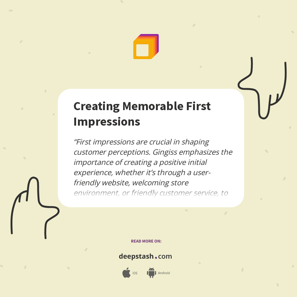 Creating Memorable First Impressions - Deepstash