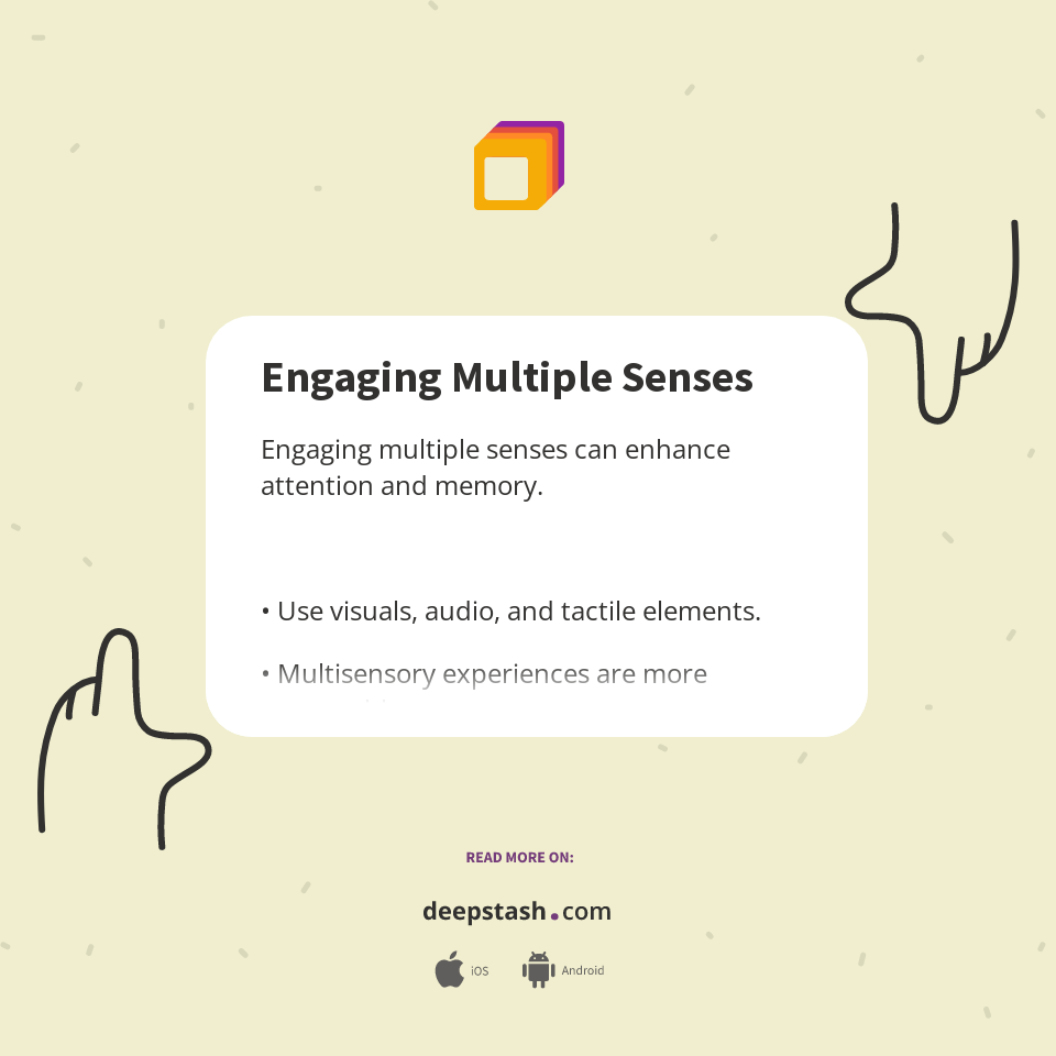 Engaging Multiple Senses - Deepstash