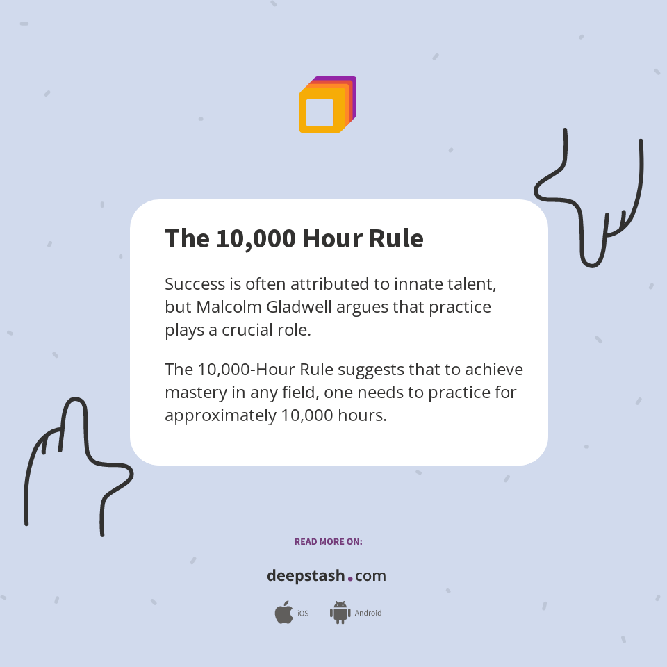 The 10,000 Hour Rule - Deepstash