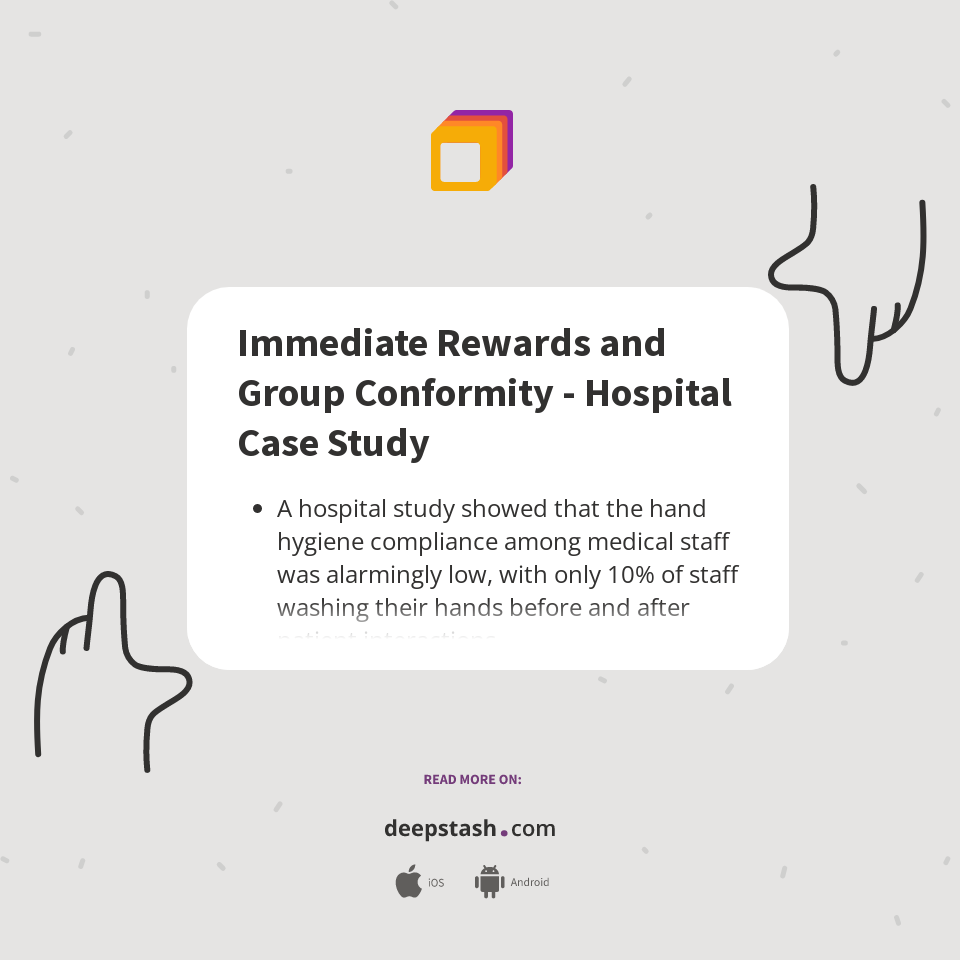Immediate Rewards and Group Conformity - Hospital Case Study - Deepstash
