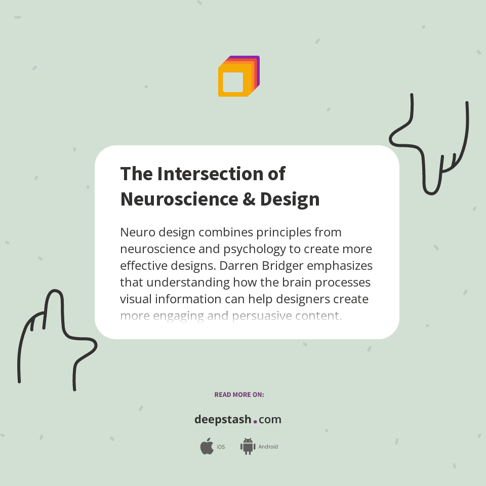 The Intersection of Neuroscience & Design - Deepstash