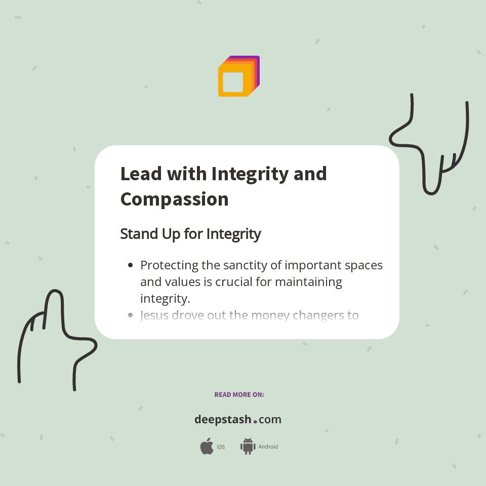 Lead with Integrity and Compassion - Deepstash