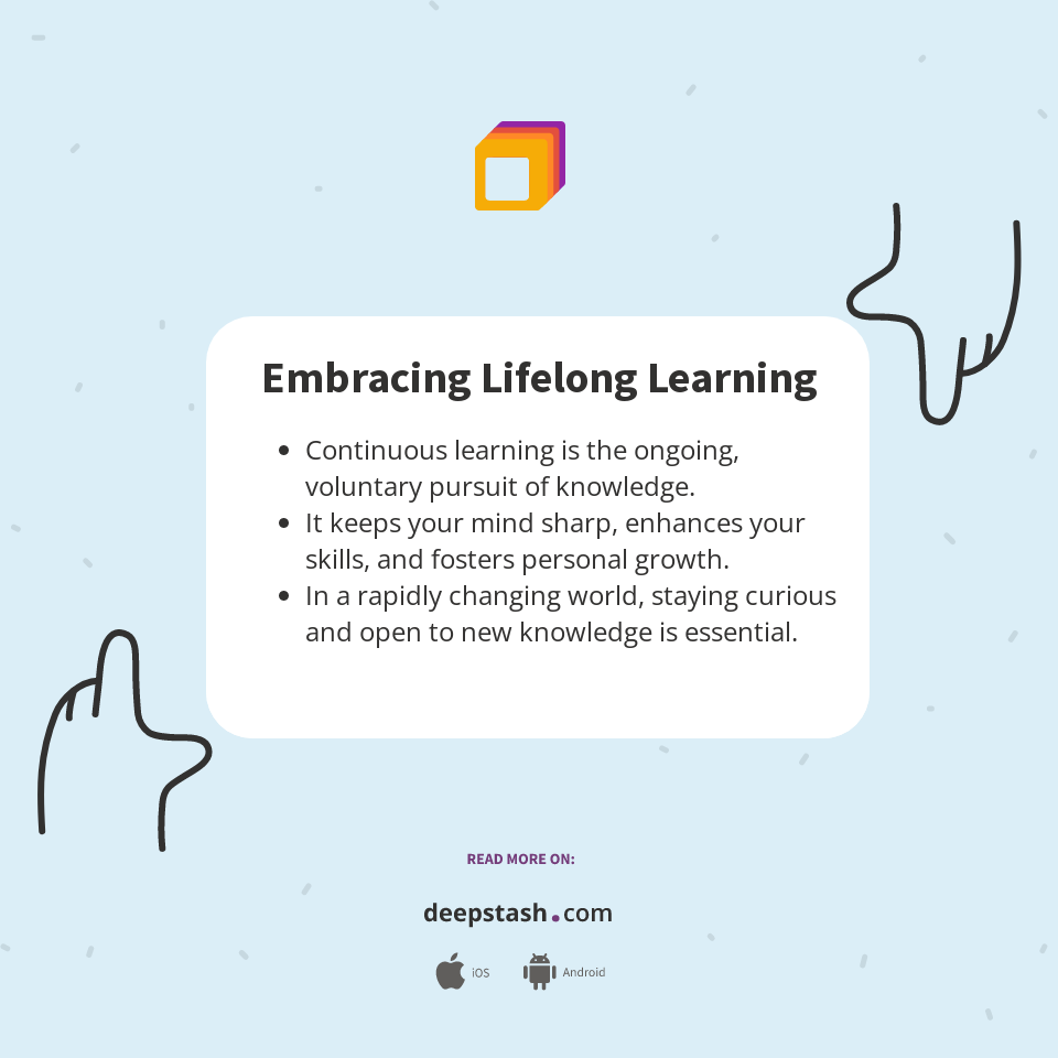 Embracing Lifelong Learning - Deepstash