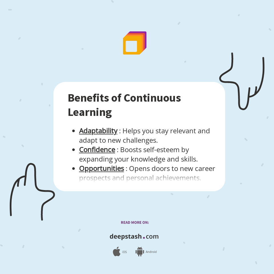 Benefits of Continuous Learning - Deepstash