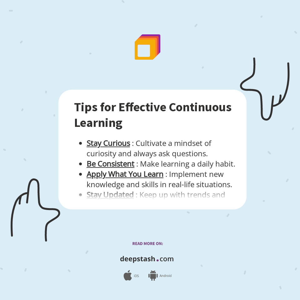 Tips for Effective Continuous Learning - Deepstash