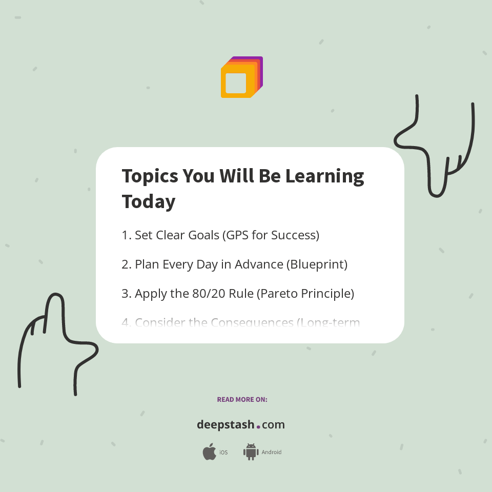 Topics You Will Be Learning Today - Deepstash