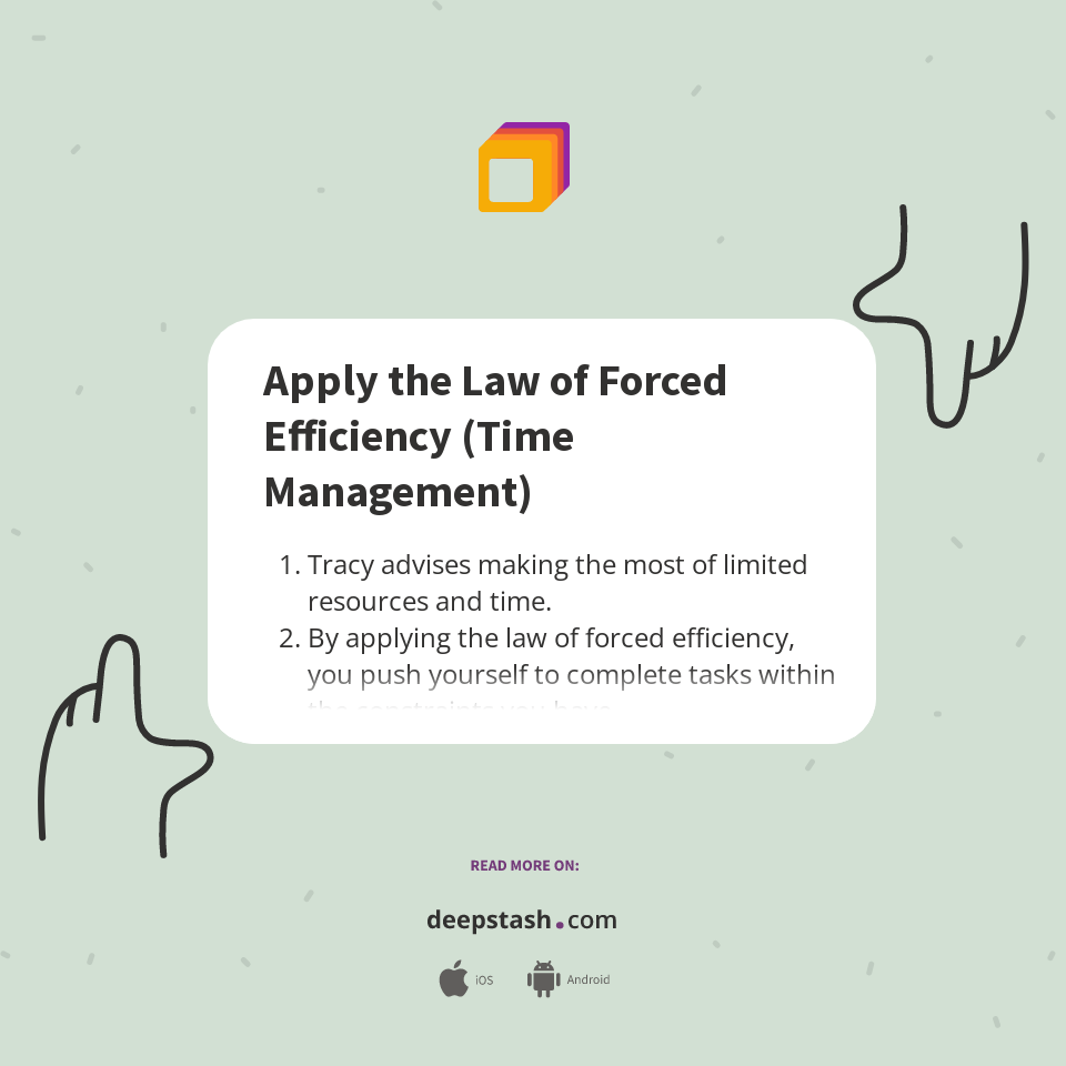 Apply the Law of Forced Efficiency (Time Management) - Deepstash