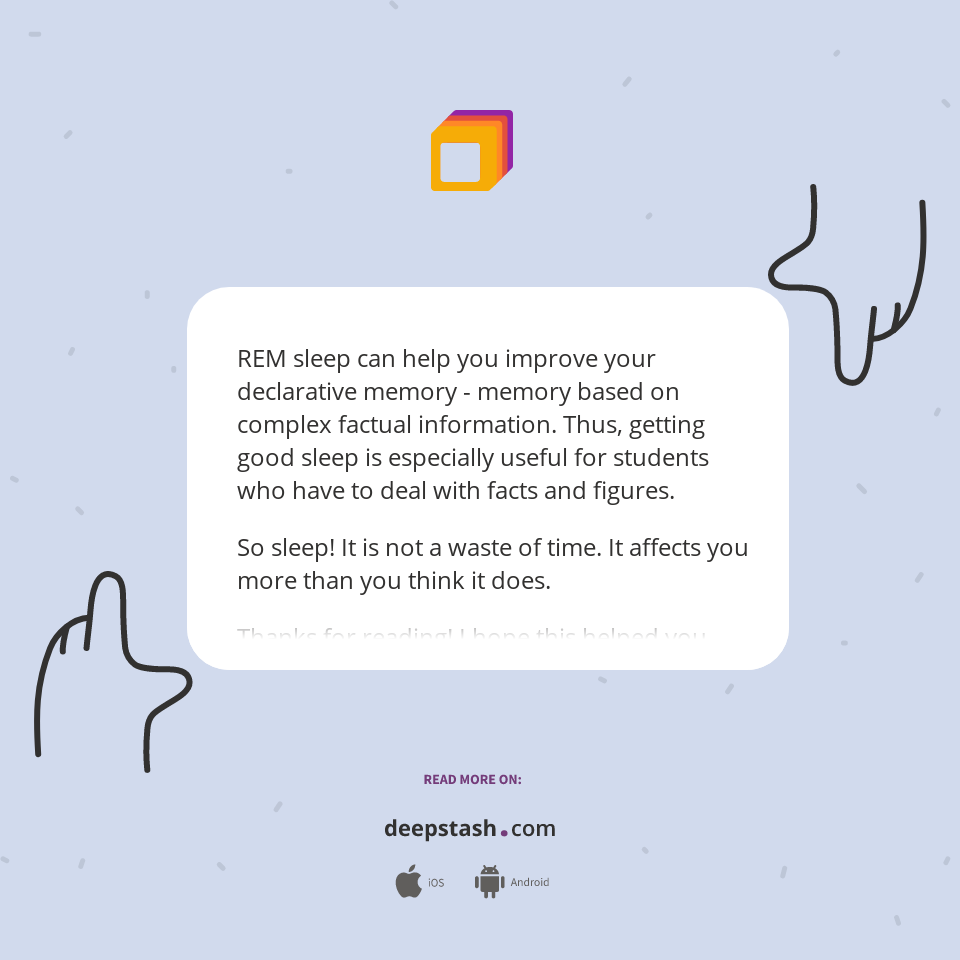 REM sleep can help you improve your declarative memory... - Deepstash