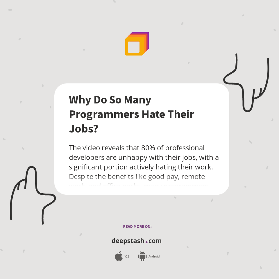 Why Do So Many Programmers Hate Their Jobs? - Deepstash