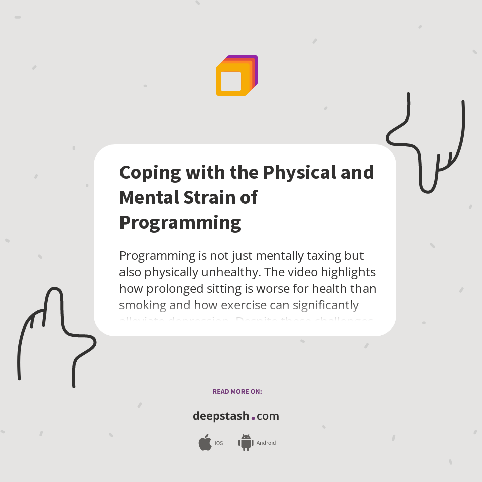 Coping with the Physical and Mental Strain of Programming - Deepstash