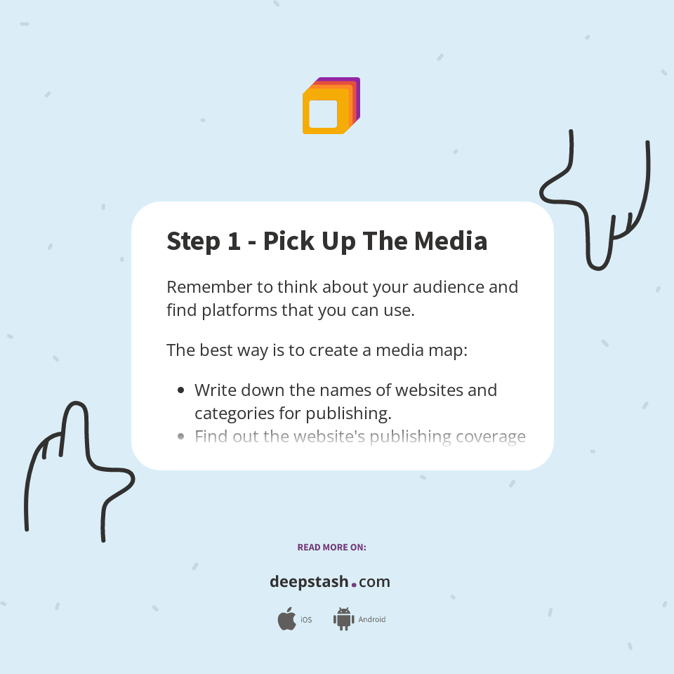 Step 1 - Pick Up The Media - Deepstash