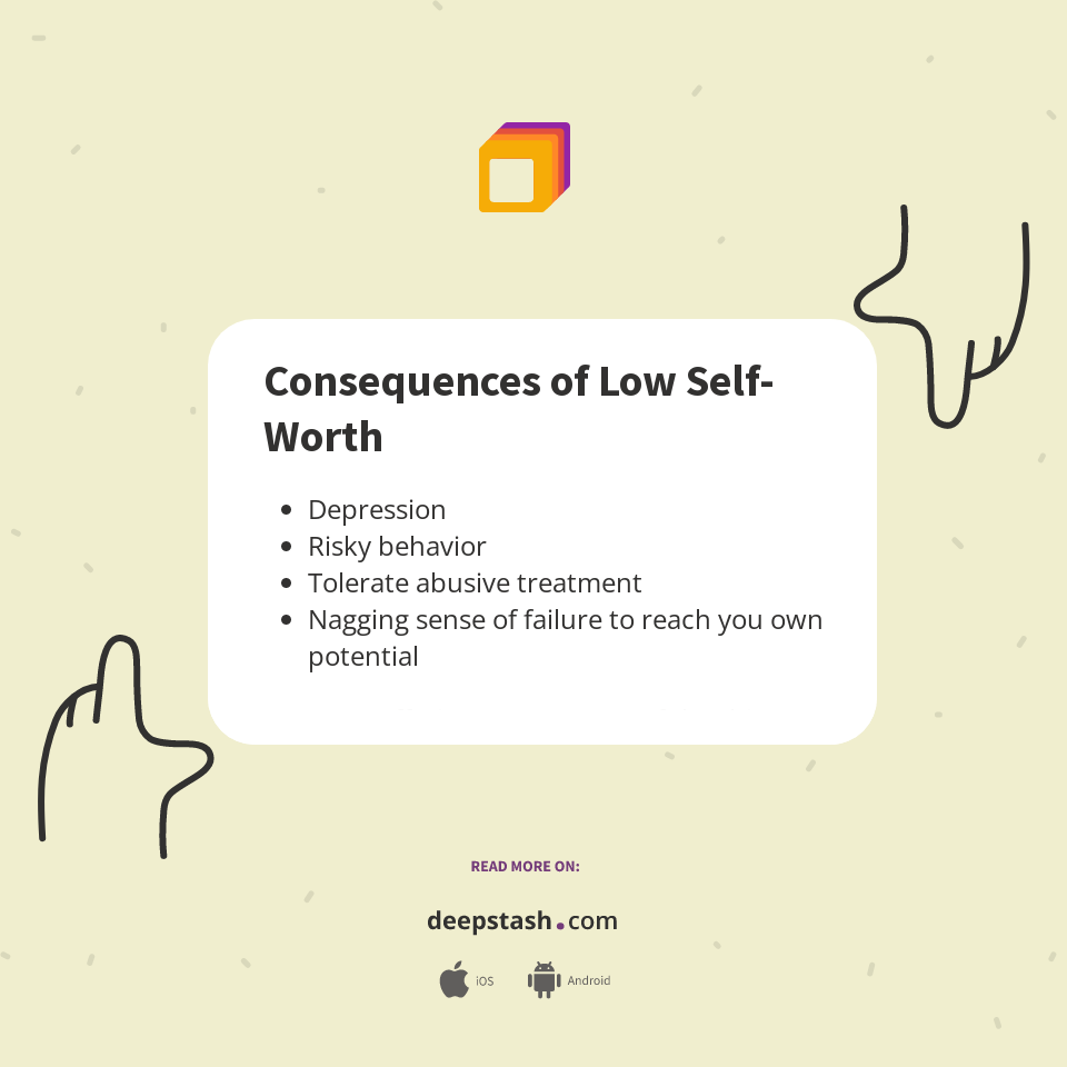 Consequences of Low Self-Worth - Deepstash
