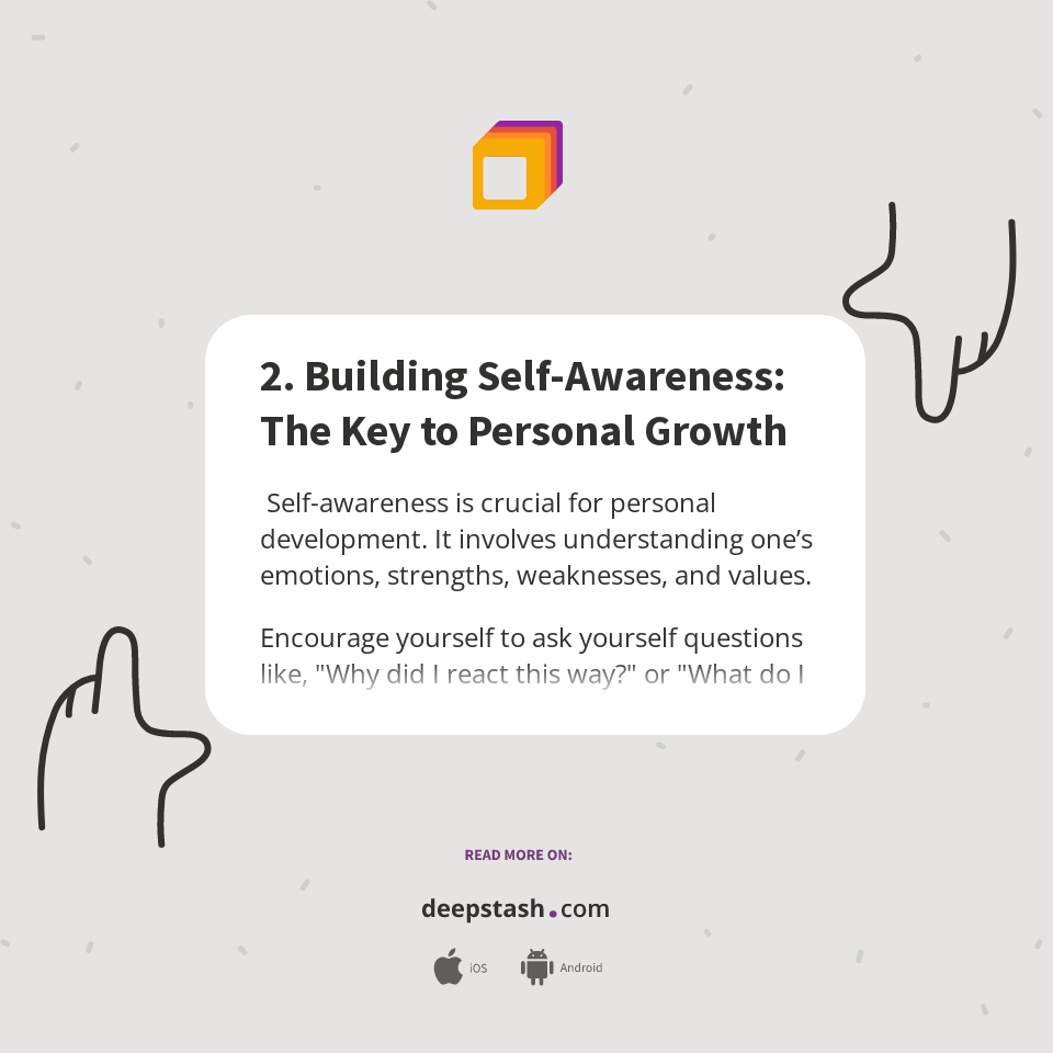 2. Building Self-Awareness: The Key to Personal Growth - Deepstash