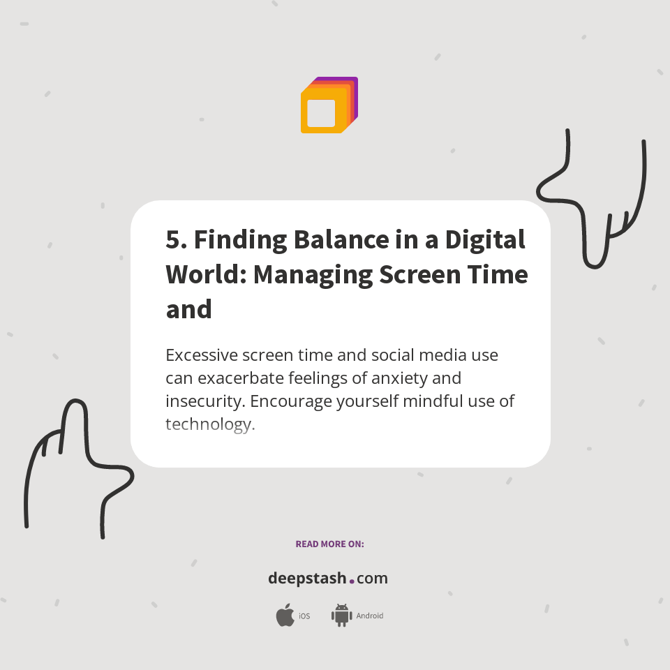 5. Finding Balance in a Digital World: Managing Screen Time and - Deepstash