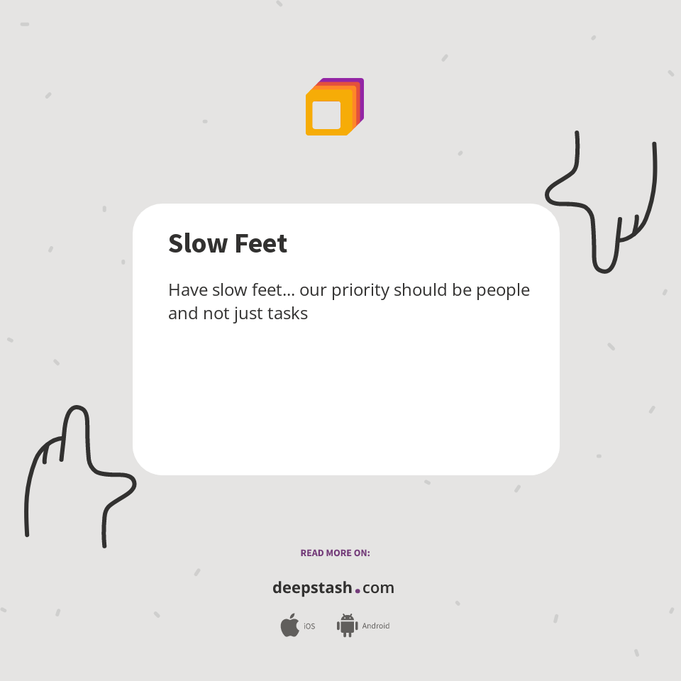 Slow Feet - Deepstash