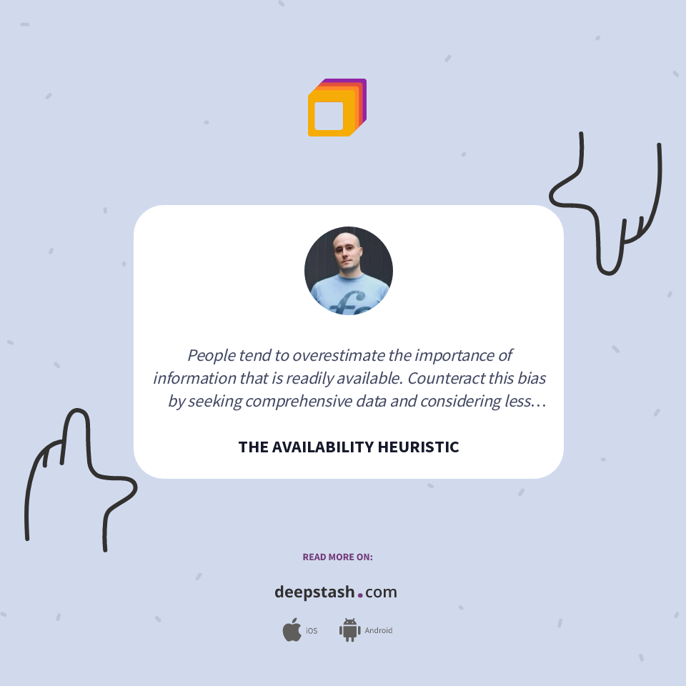 Quote by THE AVAILABILITY HEURISTIC - Deepstash