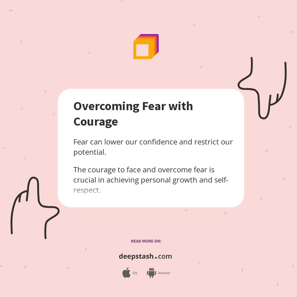 Overcoming Fear with Courage - Deepstash