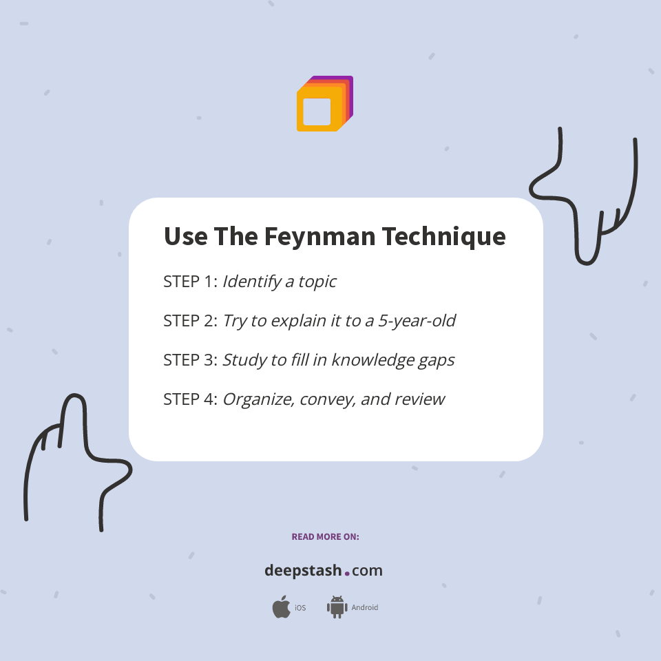 Use The Feynman Technique - Deepstash