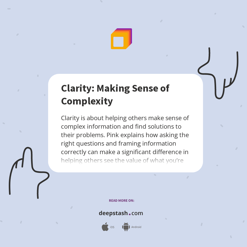 Clarity: Making Sense of Complexity - Deepstash
