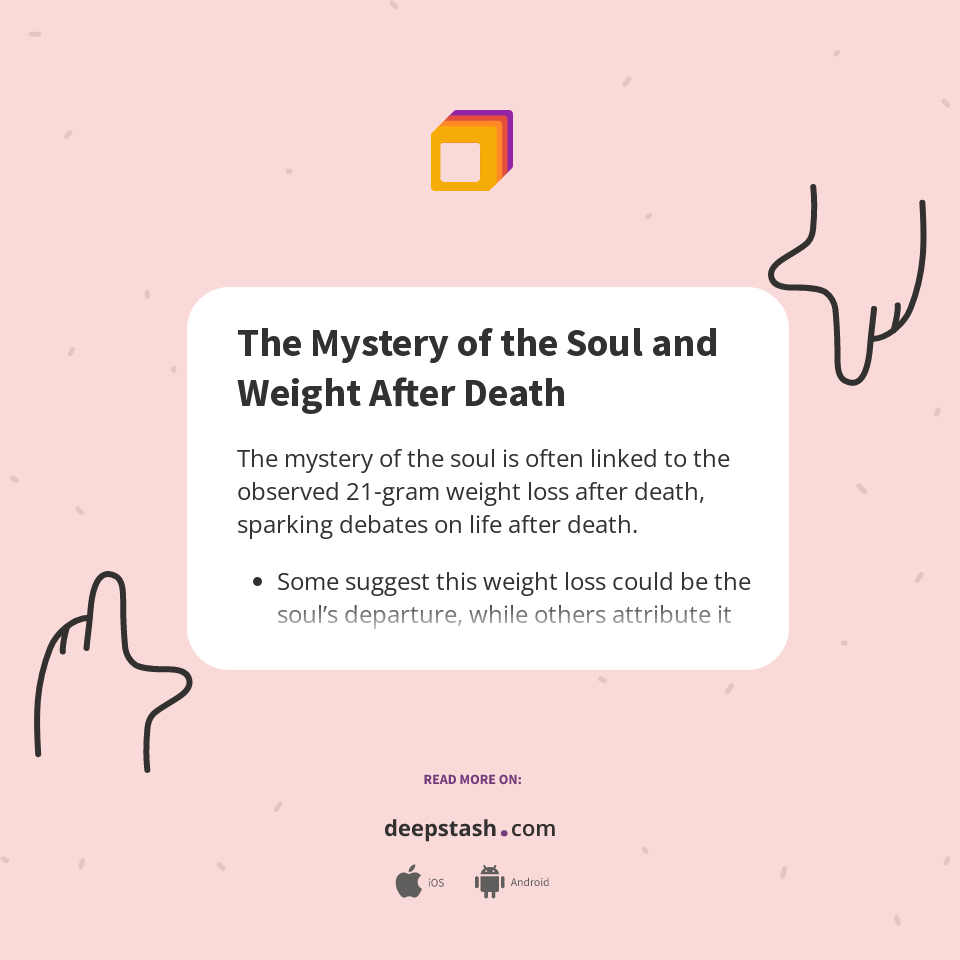 The Mystery of the Soul and Weight After Death - Deepstash