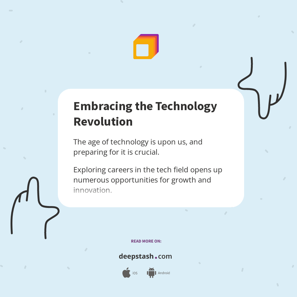 Embracing the Technology Revolution - Deepstash