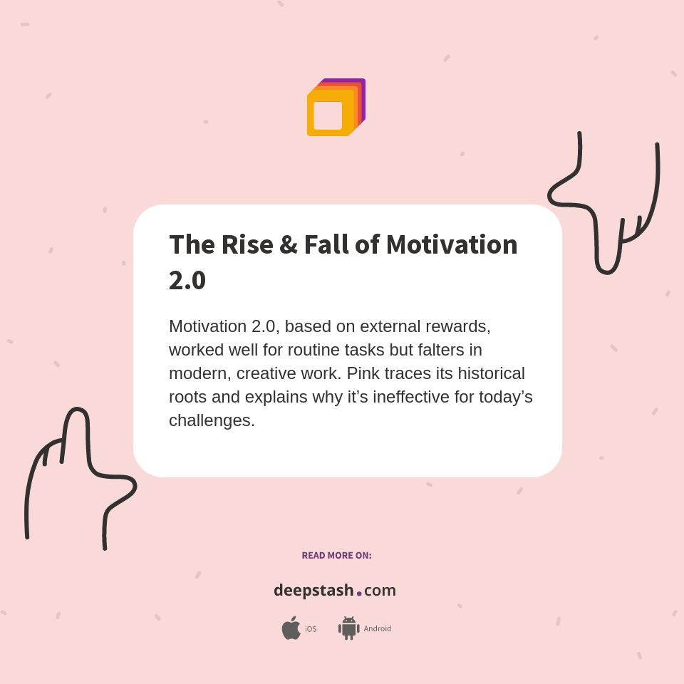 The Rise & Fall of Motivation 2.0 - Deepstash