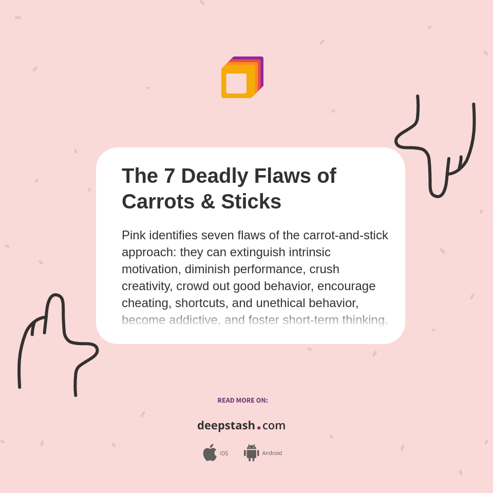 The 7 Deadly Flaws of Carrots & Sticks - Deepstash