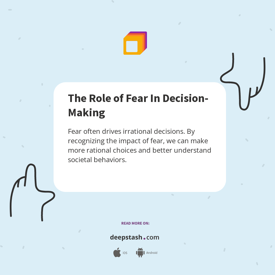 The Role of Fear In Decision-Making - Deepstash
