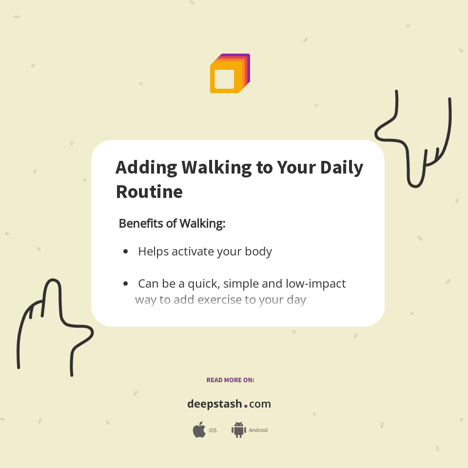 Adding Walking to Your Daily Routine - Deepstash