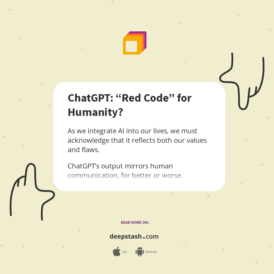 ChatGPT: “Red Code” for Humanity? - Deepstash