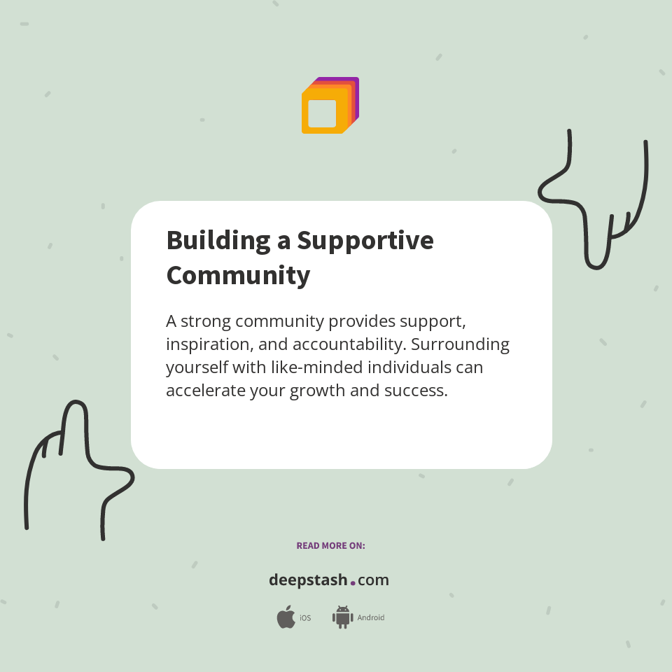 Building a Supportive Community - Deepstash