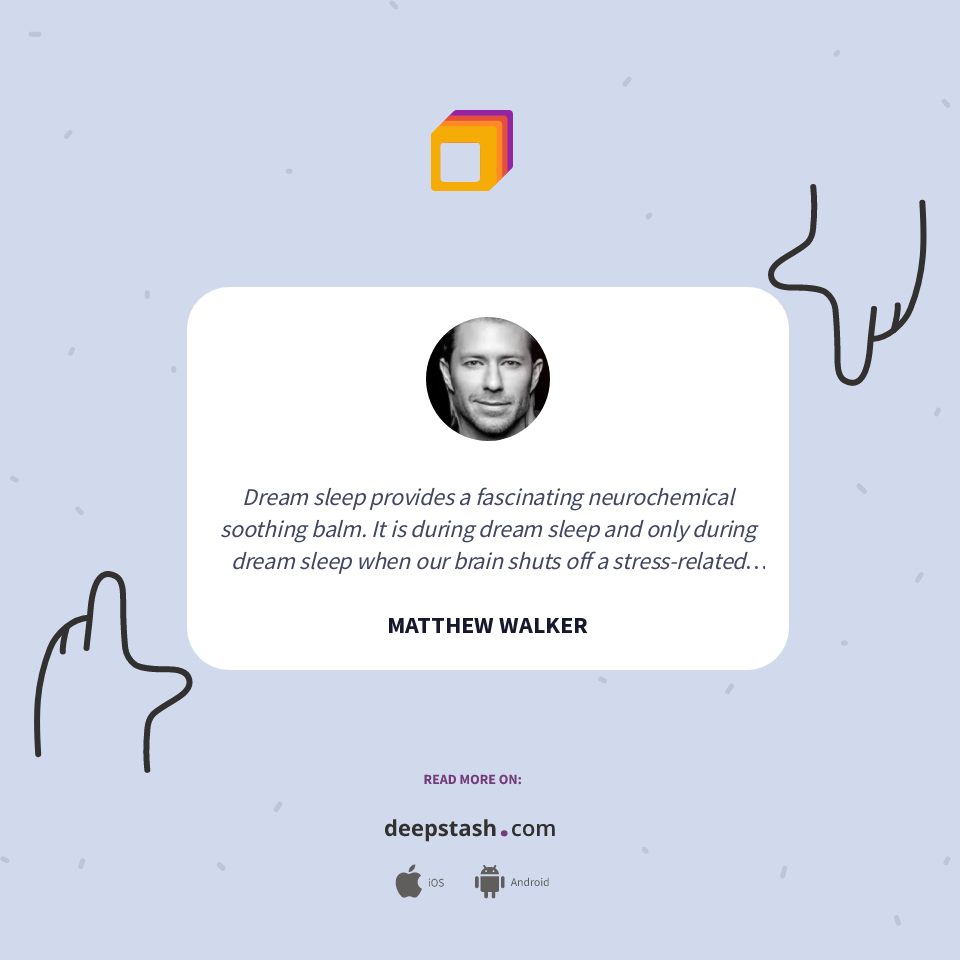 Quote by MATTHEW WALKER - Deepstash