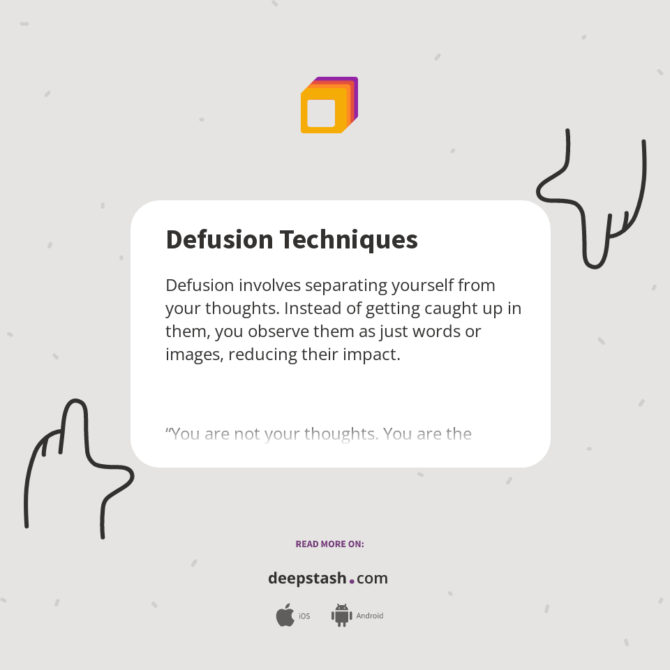 Defusion Techniques - Deepstash