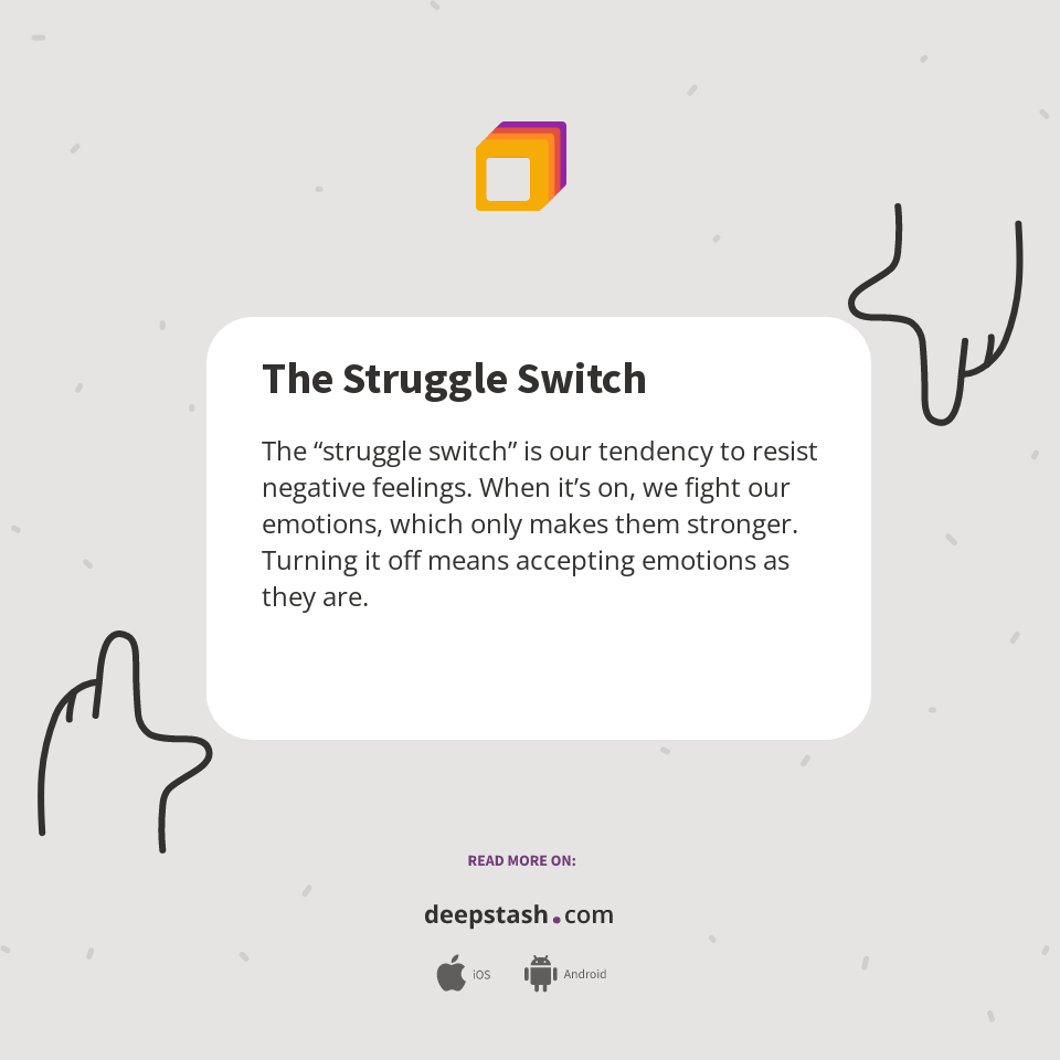 The Struggle Switch - Deepstash