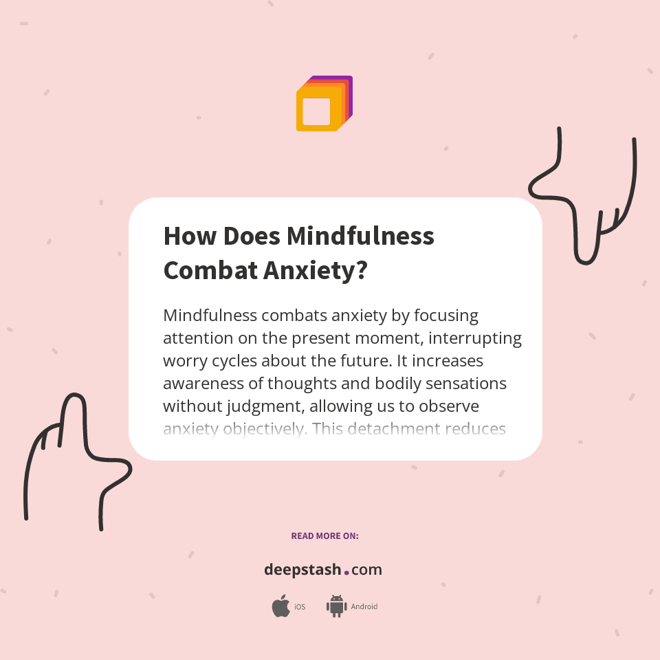 How Does Mindfulness Combat Anxiety? - Deepstash