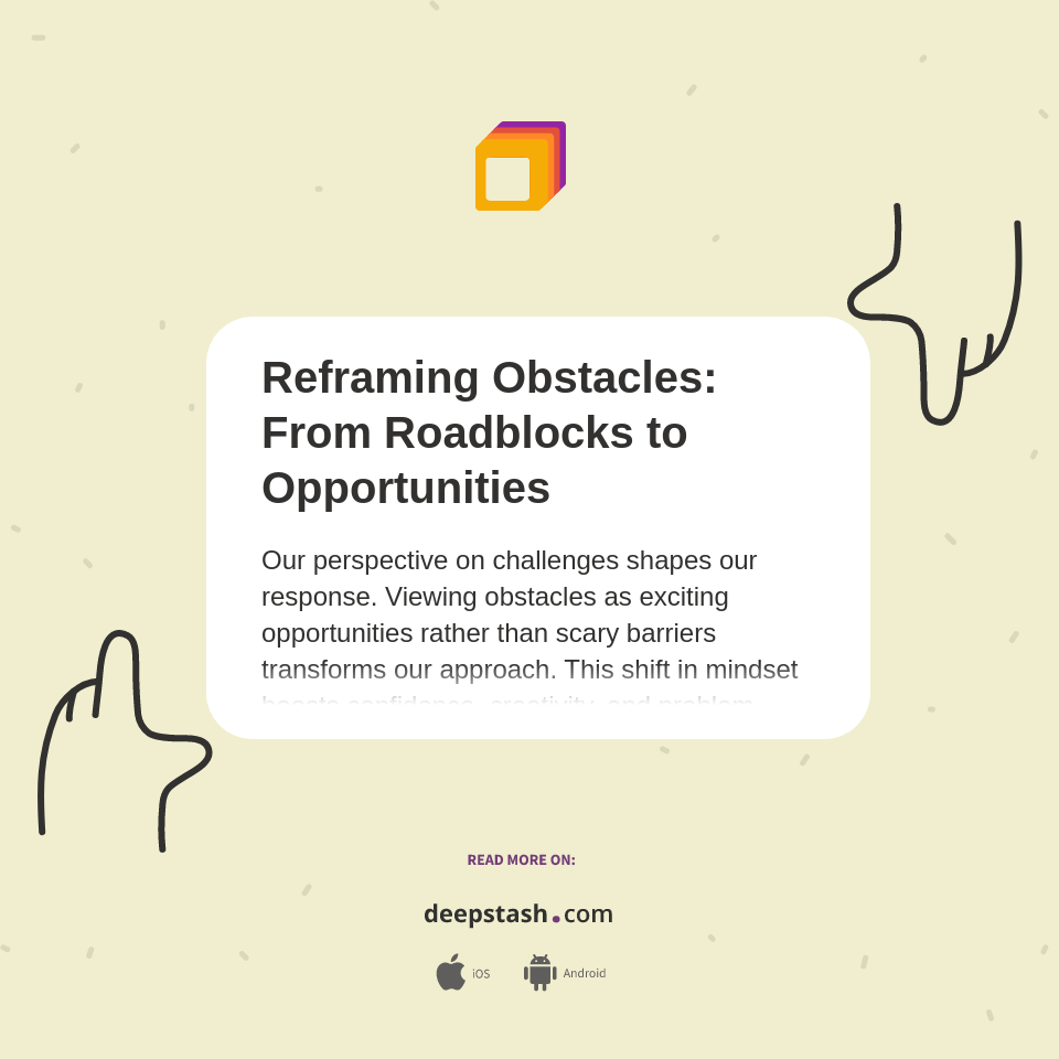 Reframing Obstacles: From Roadblocks to Opportunities - Deepstash